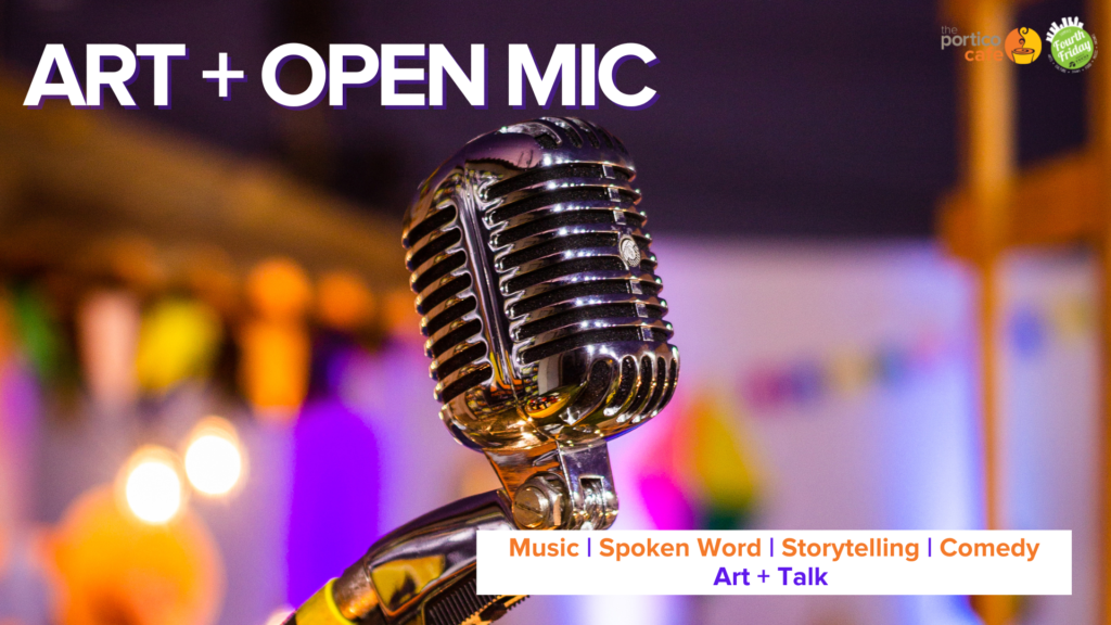 Art + Open Mic Night – The Portico
